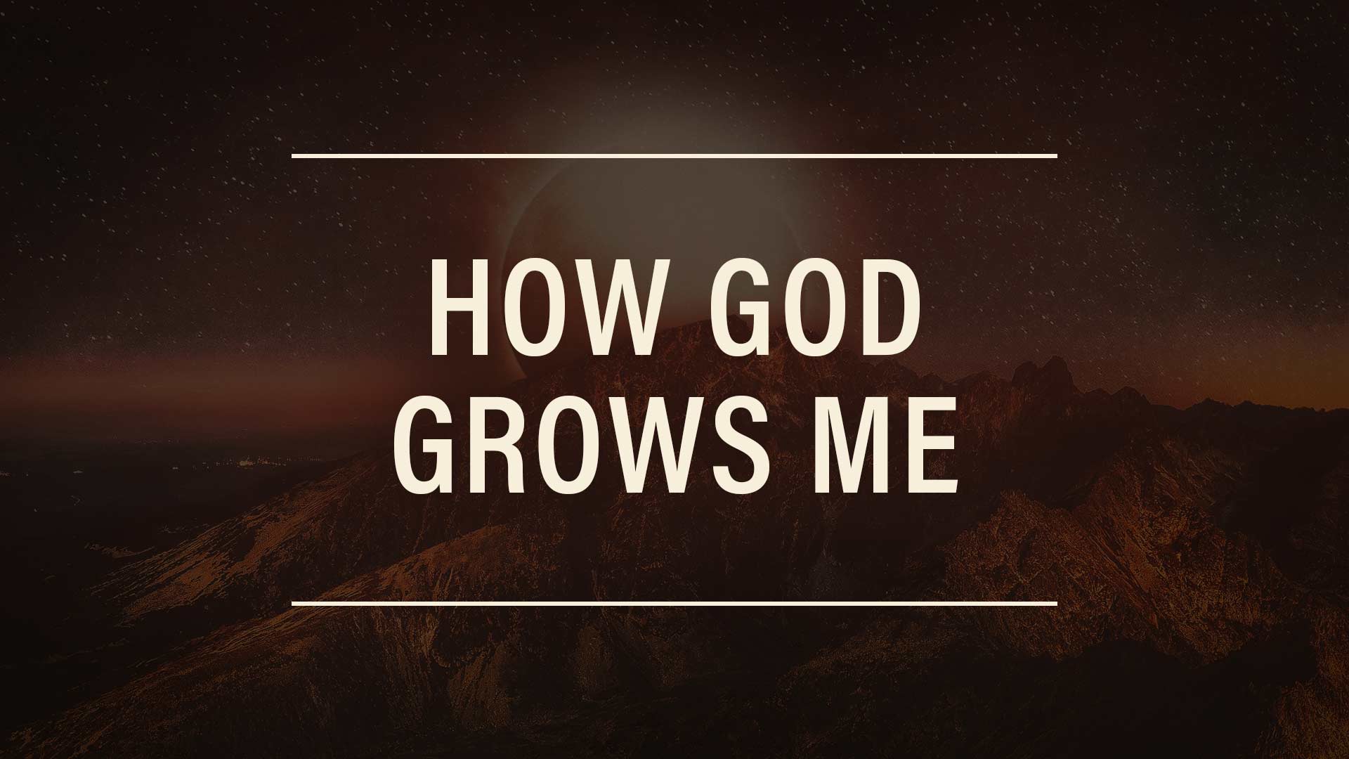 How God Grows Me - Point Harbor Church