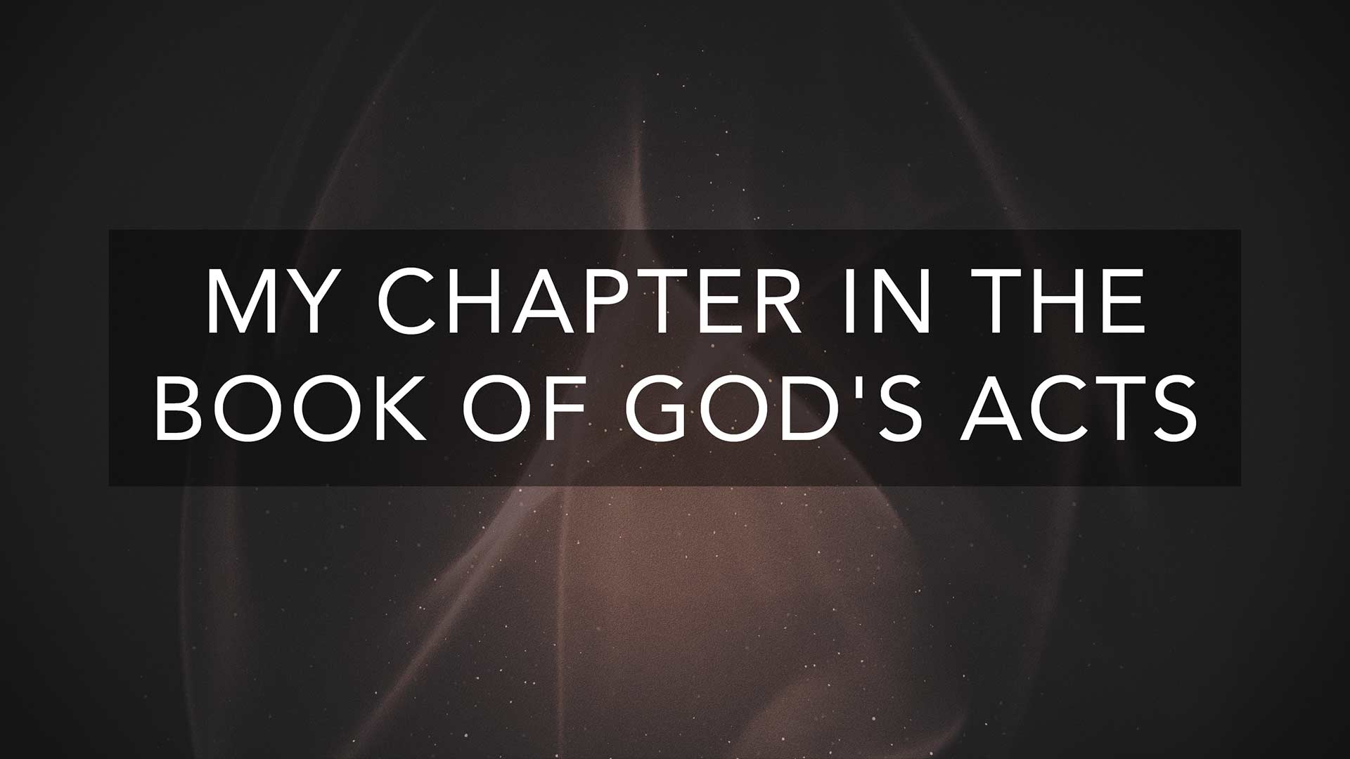 My Chapter in the Book of God's Acts - Point Harbor Church